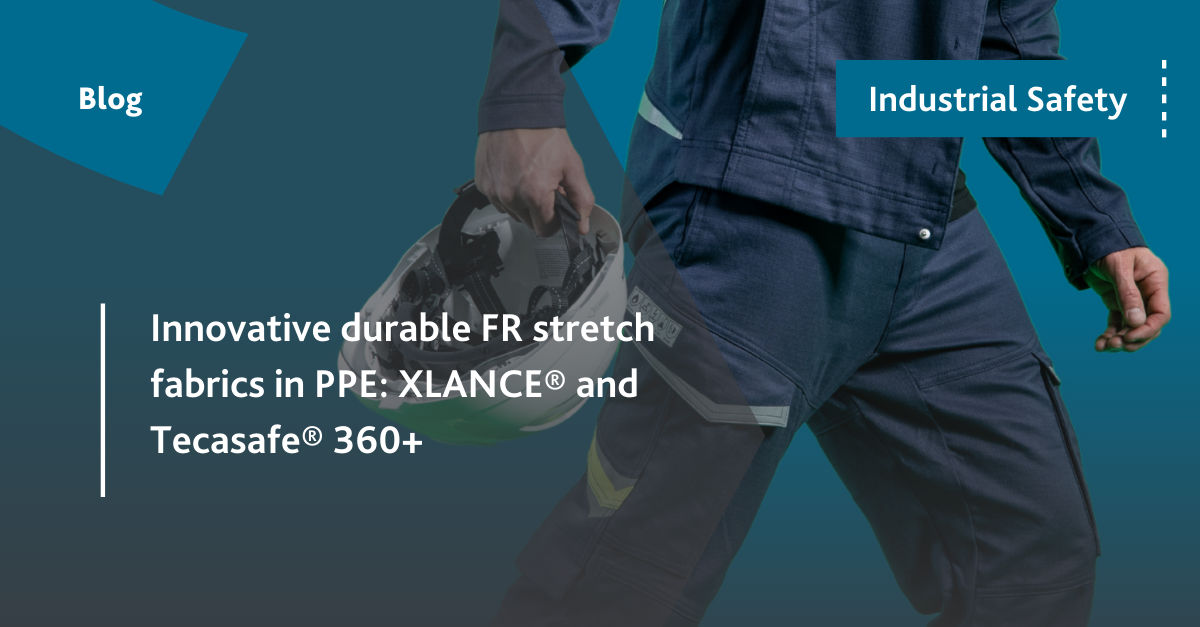 Innovative durable FR stretch fabrics in PPE: XLANCE® and Tecasafe® 360+